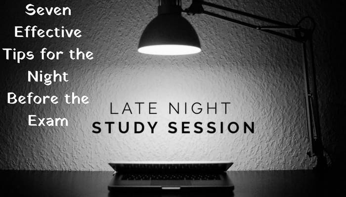 7 Well-Founded Suggestion for The Night Before The Exam
