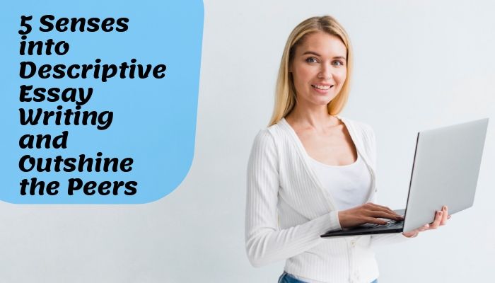 How To Write Descriptive Essay Using Five Senses